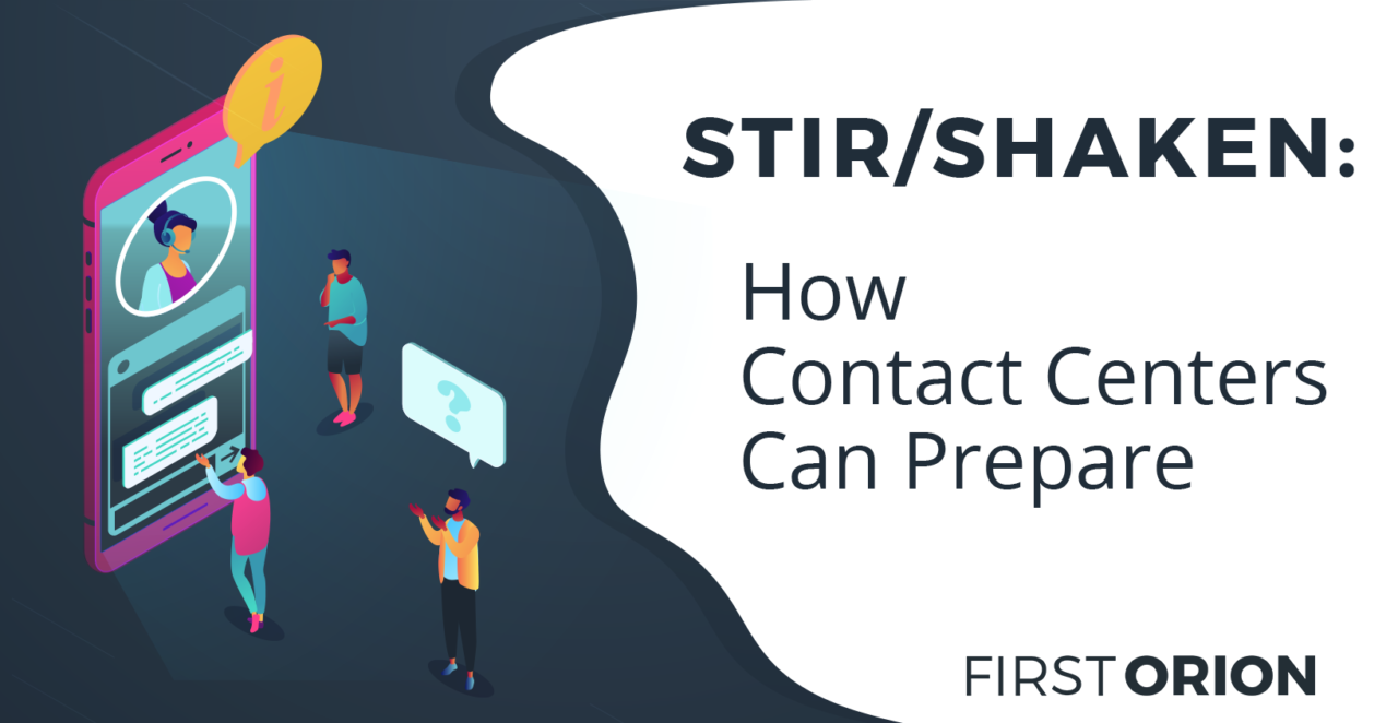 How Contact Centers Can Prepare for STIR/SHAKEN - First Orion