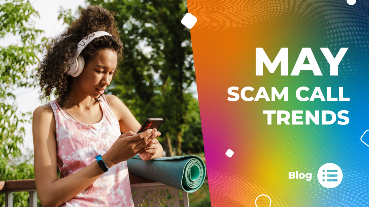 Summer of Scams: May Scam Call Trends - First Orion